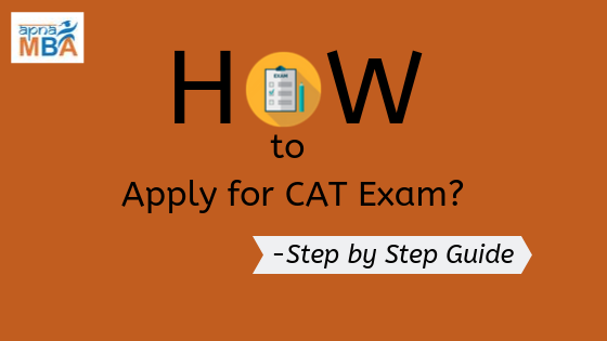 How to Apply for CAT Exam? - Step by Step Guide